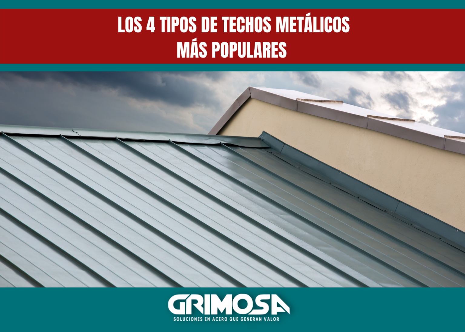 Conozcan los 4 tipos de techos metálicos más populares | Grimosa